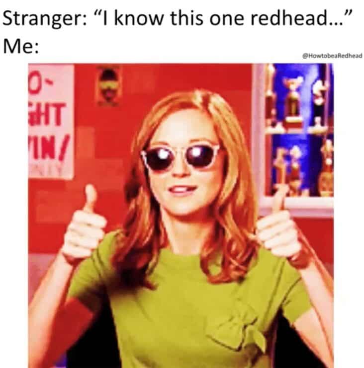40 Funny Redhead Memes For Ginger Girls Trying Not To Sunburn