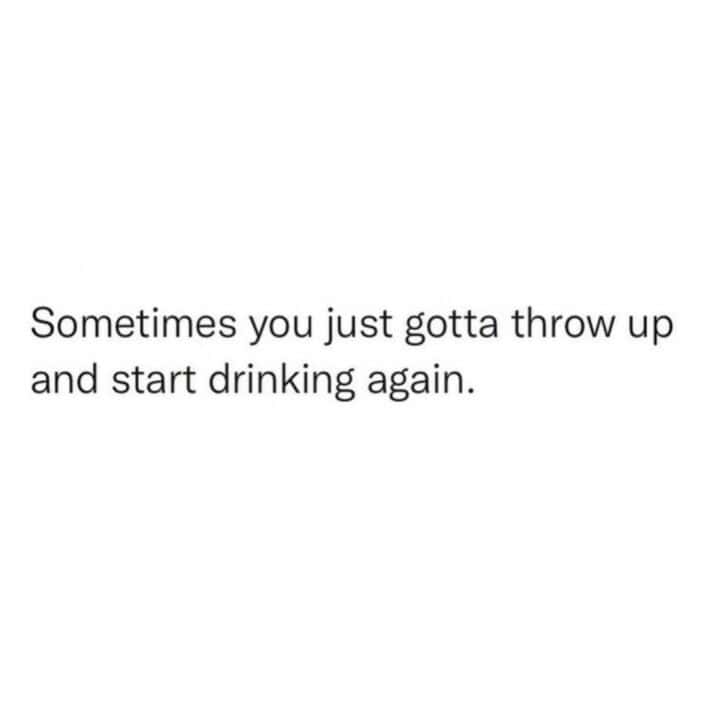 50 Relatable Drinking Memes For Boozehounds Who Love To "Just Have One ...