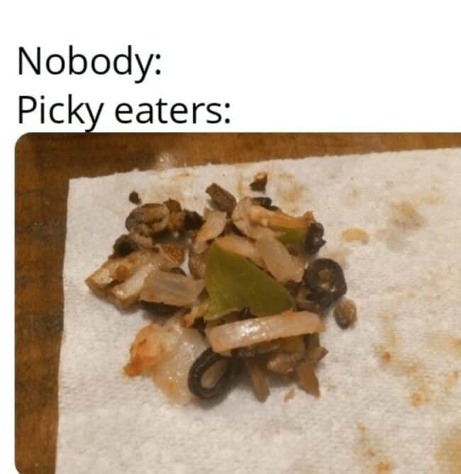 35 Picky Eater Memes You Can Just Pick Off If You Don't Like Them