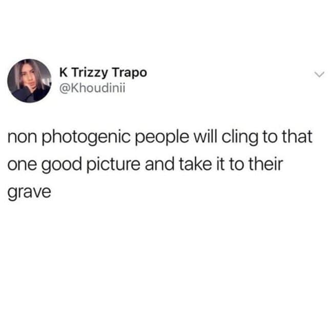 20+ Funny Memes For Non-Photogenic Ladies Still Searching For Their ...