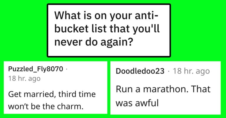 25 People Share The "Anti Bucket List" Items They'll Never Try Again