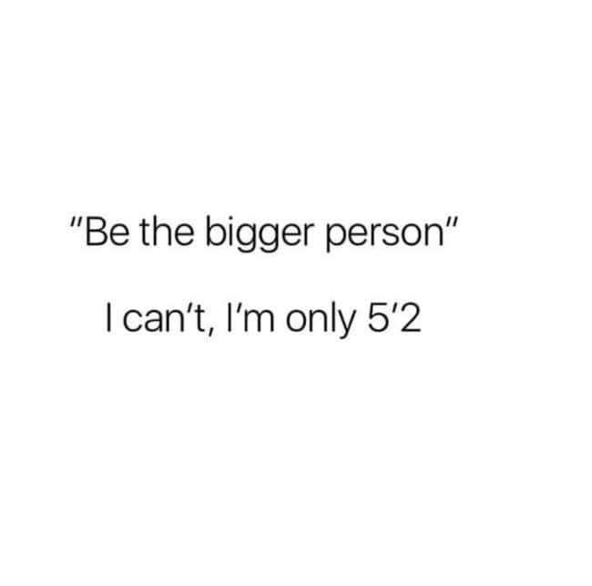 34 Short People Memes For Our Height Challenged Friends Way Down There