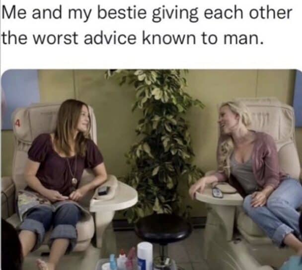 40 Best Friend Memes For BFFs Who Don't Do Anything Without Their Bestie