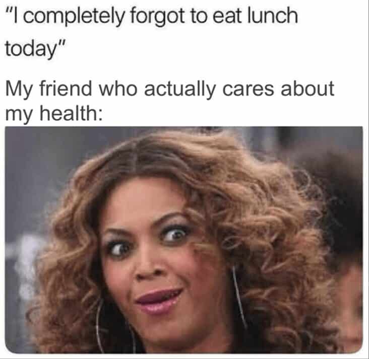30 Hungry Memes For Shaky Girls Who Are Always Forgetting To Eat