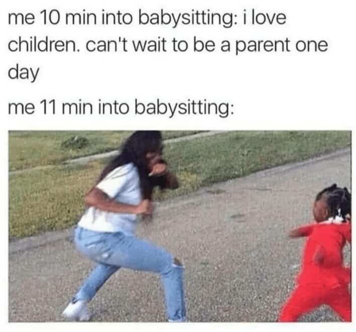35 Babysitting Memes You Can Keep Alive In Exchange For Money