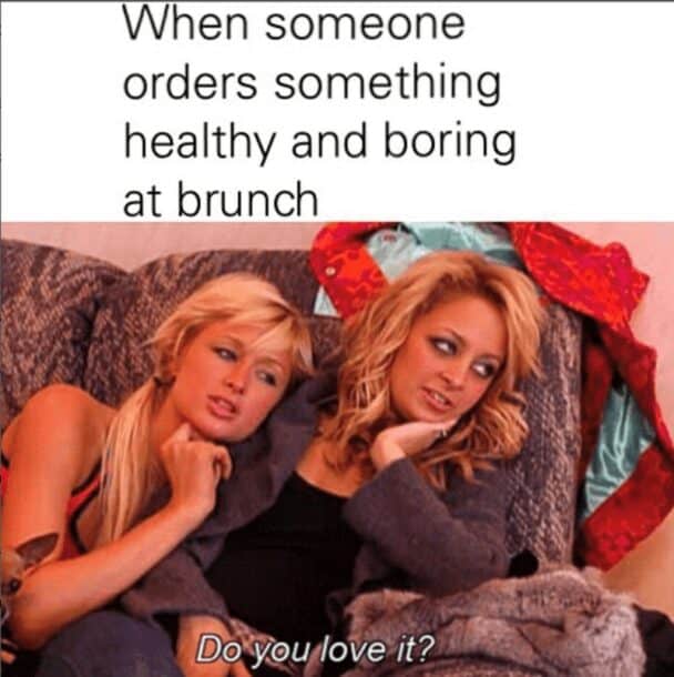 35 Funny Brunch Memes For Foodies Who Love Paying An Extra $20 For ...