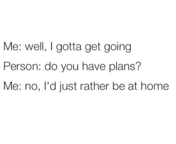 35 Funny Introvert Memes For Anyone Canceling Weekend Plans (August 29 ...