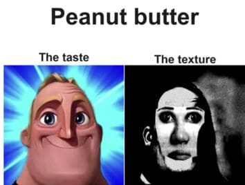30+ Peanut Butter Memes That Are Smooth, Chunky, And Hilarious