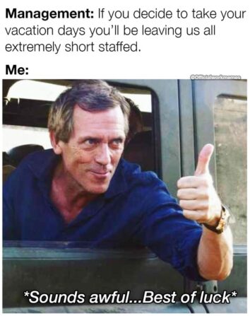 40 Funny Work Memes To Keep Underpaid And Under-Appreciated Employees ...