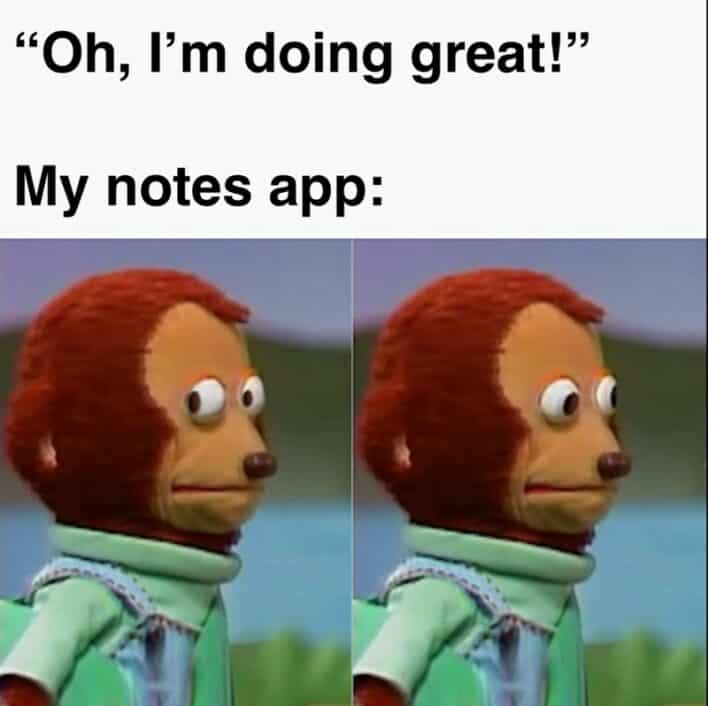 40 Notes App Memes For Everyone Writing In There Instead Of Going To ...