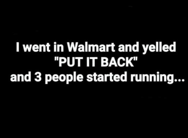 35 Hilarious Walmart Memes As Lawless As The Store Itself