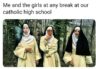 40 Funny Catholic School Memes For Anyone Who Struggled To Keep Their ...