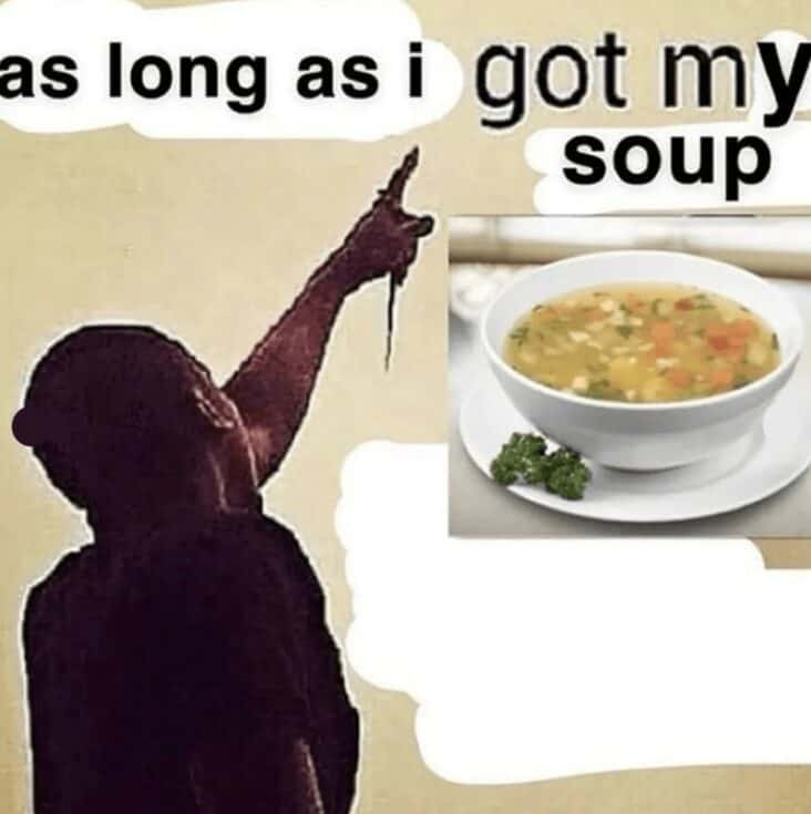 42 Funny Soup Season Memes To All Soup Lovers Who Celebrate