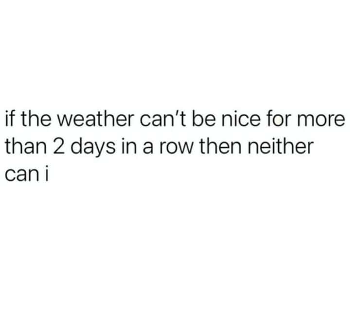 25 Funny Memes About That Time Of Year When The Weather Can't Decide If ...
