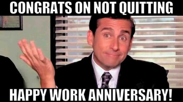45 Hilarious Work Anniversary Memes For Employees Trapped In A Dead-End Job