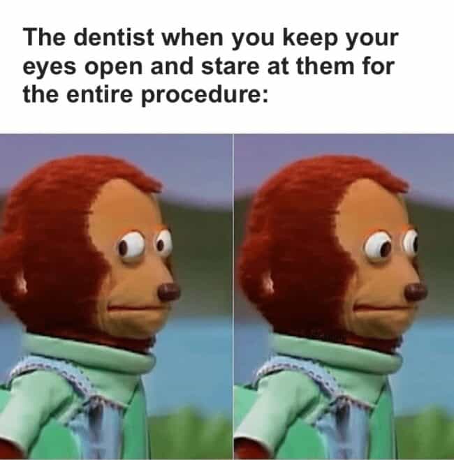 35 Funniest Dentist Memes For People Who Lie About How Much They Floss
