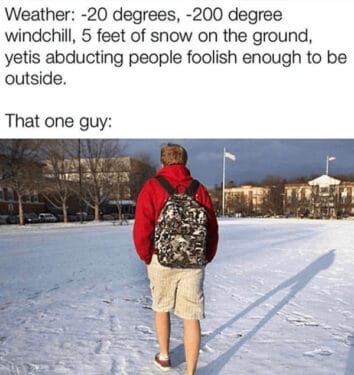 35 Funny Cold Weather Memes To Keep You Laughing Through Layering Season