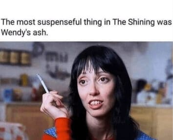 25 Funny "The Shining" Memes That Somehow Make A Horror Classic Hilarious