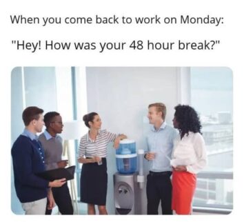 45 Funniest Work Memes For This Almost Tolerable Shorter Week Of Work ...