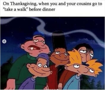 45 Funniest Thanksgiving Memes To Laugh At While The Rest Of Family Argues