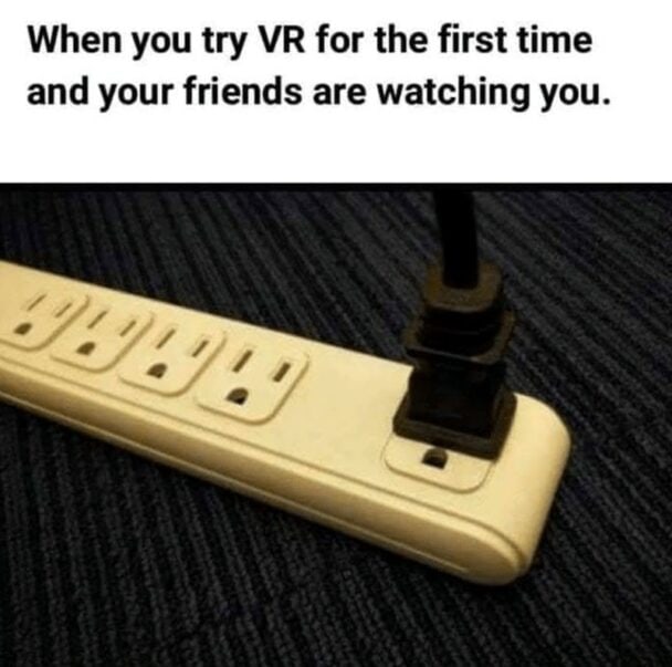 32 Funny VR Gaming Memes That Are Virtually Impossible Not To Enjoy