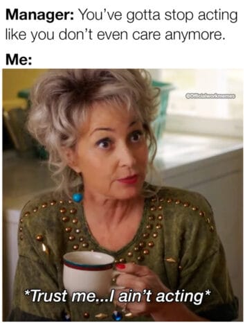 40 Funny Work Memes For When You’re Mentally Already At Happy Hour