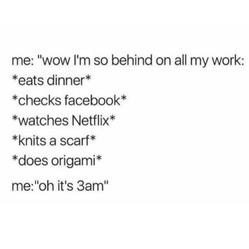 45 Funny Procrastination Memes That'll Make You Feel Better About Your ...
