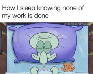 45 Funny Procrastination Memes That'll Make You Feel Better About Your ...