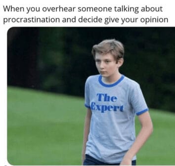 45 Funny Procrastination Memes That'll Make You Feel Better About Your ...