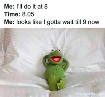 45 Funny Procrastination Memes That'll Make You Feel Better About Your ...