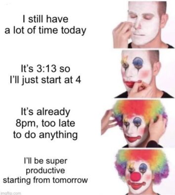 45 Funny Procrastination Memes That'll Make You Feel Better About Your ...