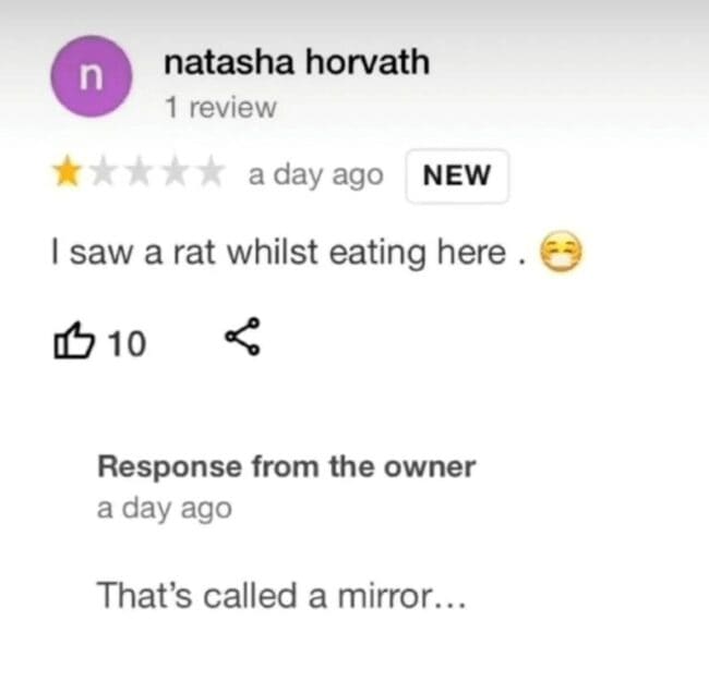 45 Unhinged Google Reviews From Folks Who Won't Be Getting Their Money Back