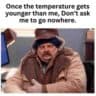 39 Funniest Cold Weather Memes For People Who Are One Shiver Away From ...