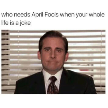 30+ Funny April Fools’ Memes For The Most Annoying Holiday On The Calendar