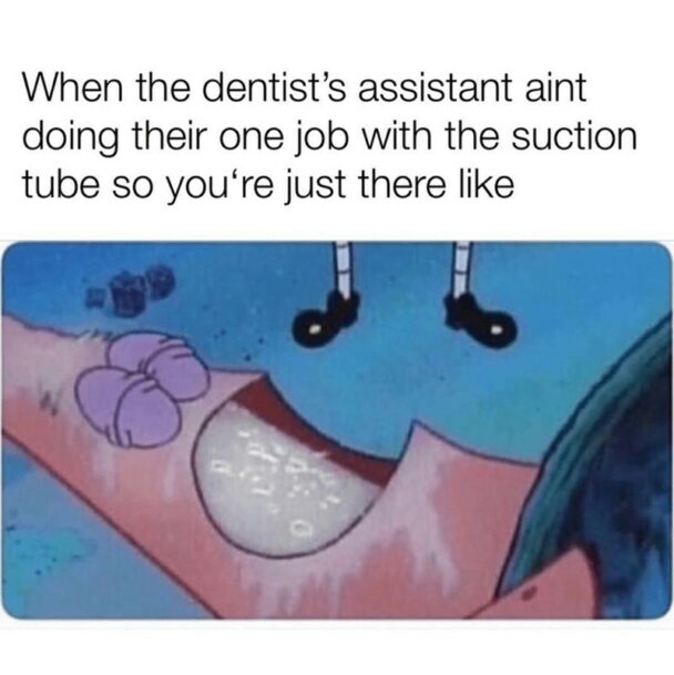40 Funny Dentist Memes For People Who Only Start Flossing The Week ...