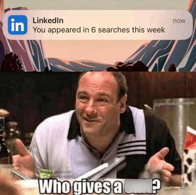 40 Ridiculous LinkedIn Memes To Work Into Your Grindset