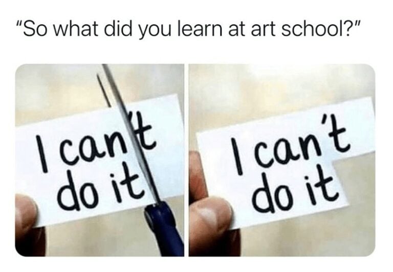40+ Art School Memes For Students Majoring In Disappointing Their Parents