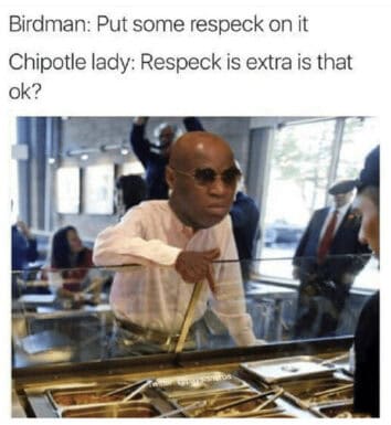 35 Funny Chipotle Memes For People Who Say Yes To Guac Every Time (May ...
