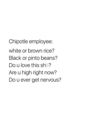 35 Funny Chipotle Memes For People Who Say Yes To Guac Every Time (May ...