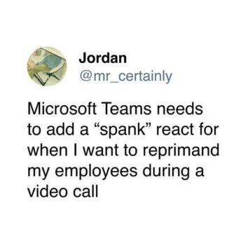 30 Funny Tweets About Microsoft Teams You Can Laugh At On Mute