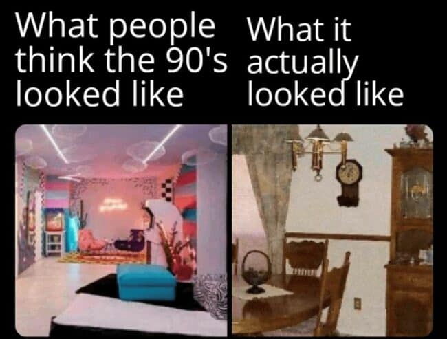 35 Nostalgic 90s Memes That Hit Like A Slap Bracelet On Your Wrist