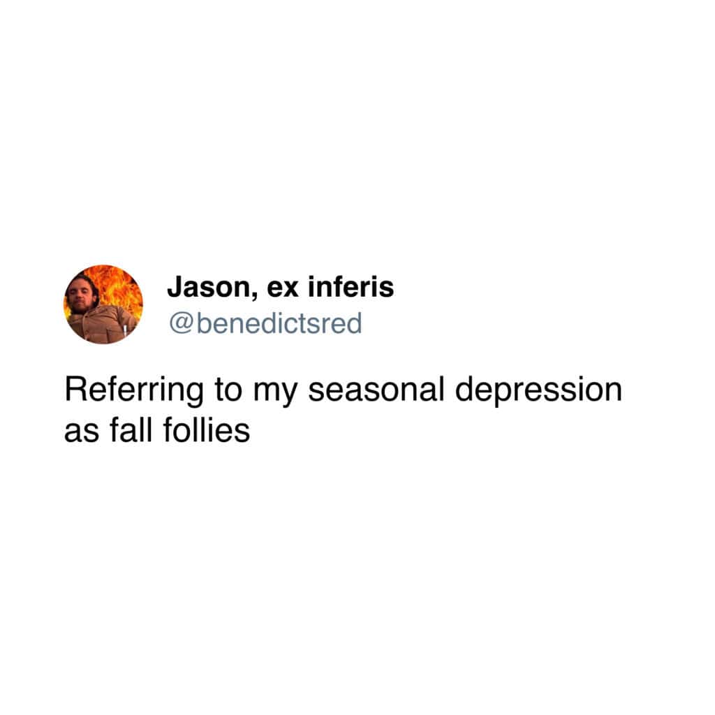 30 Seasonal Depression Memes Coming In Faster Than The Sun Can Run Away