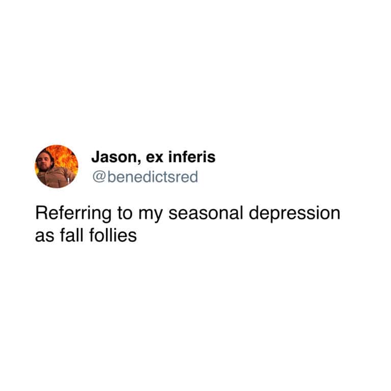 30 Seasonal Depression Memes Coming In Faster Than The Sun Can Run Away