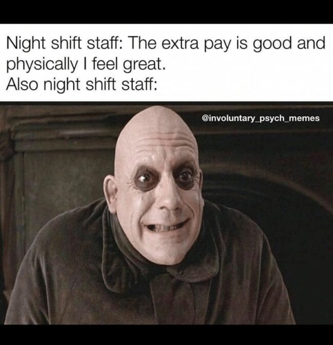 30 Night Shift Work Memes For The Late Crew On Their 3rd Energy Drink