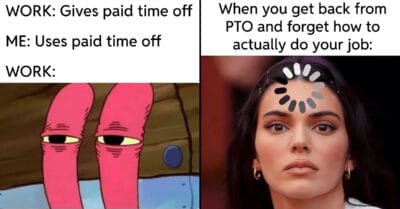 35 PTO Memes For When Your Brain Has Entered ‘Holiday Mode’ Early