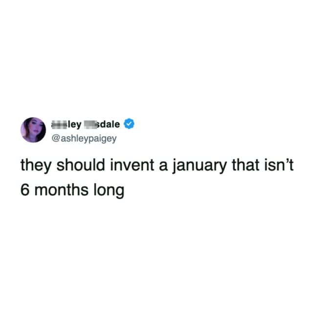 20 Funny Tweets That Prove January Is The Longest Month Of The Year