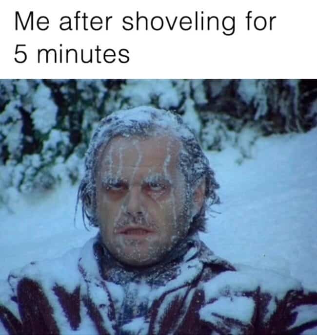 25 Funny Memes About Shoveling Snow For Everyone Who Just Finished ...