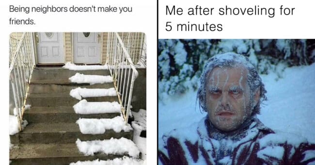 25 Funny Memes About Shoveling Snow For Everyone Who Just Finished ...