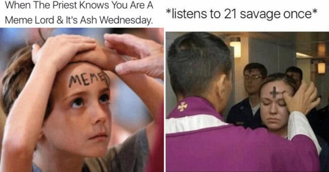 30 Funniest Ash Wednesday Memes, You Know, If You Didn't Give Memes Up ...