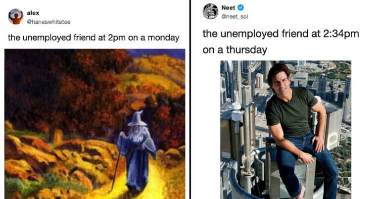 30 Funny Tweets About The Unemployed Friend Living Their Best Life